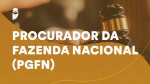 Vai ter concurso PGFN em 2025? Confira na íntegra!