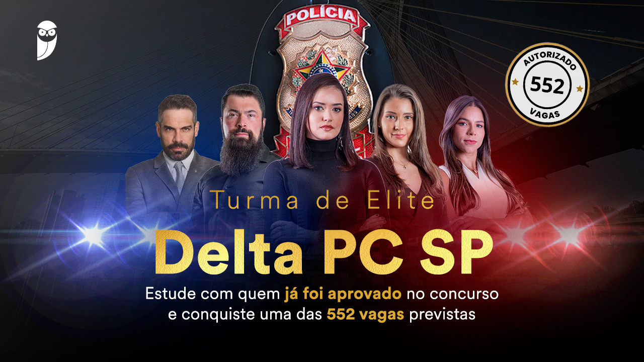 Turma de Elite Delta PC SP: Estude com quem já foi aprovado!