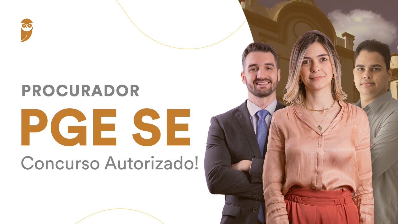 Procurador PGE SE: Concurso Autorizado!