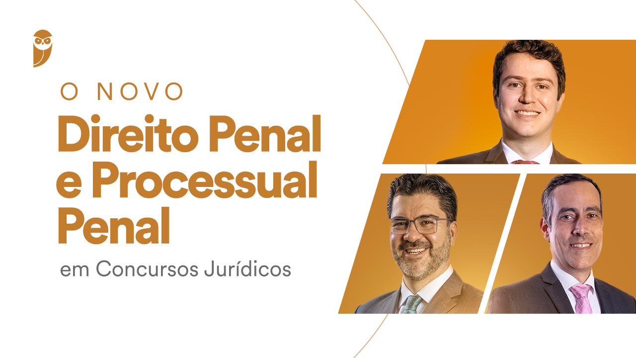 O novo Direito Penal e Processual Penal em Concursos Jurídicos