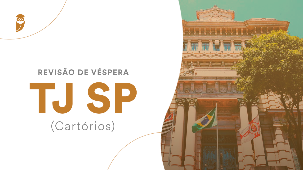 Revisão de Véspera: TJ SP (Cartórios) Revisão de Véspera: TJ SP (Cartórios)