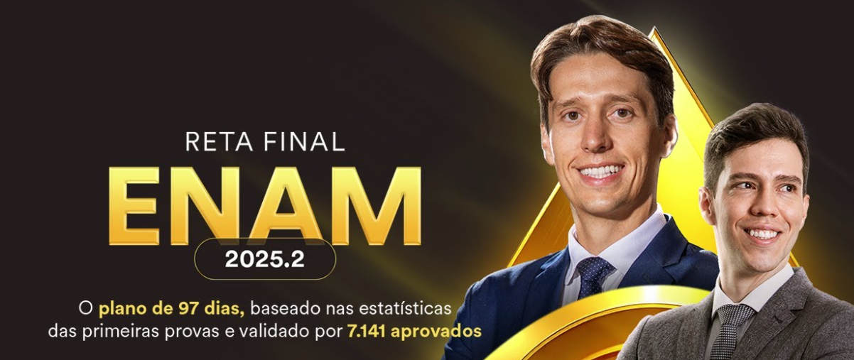 Reta Final ENAM 2025.2: o plano de 97 dias, usado por 7.141 aprovados!